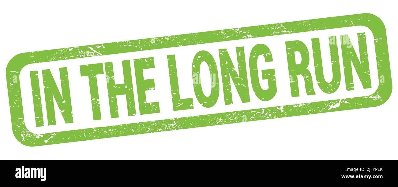 IN THE LONG RUN text written on green rectangle stamp sign Stock Photo ...