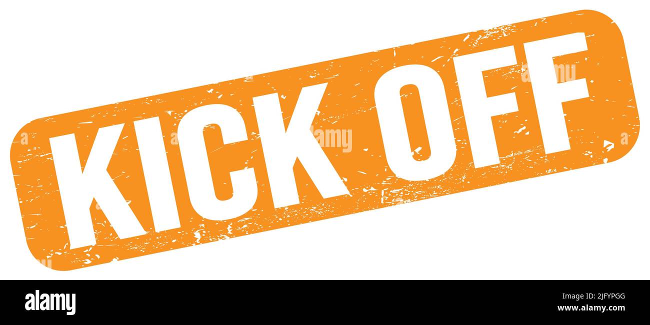 KICK OFF text written on orange grungy stamp sign Stock Photo - Alamy