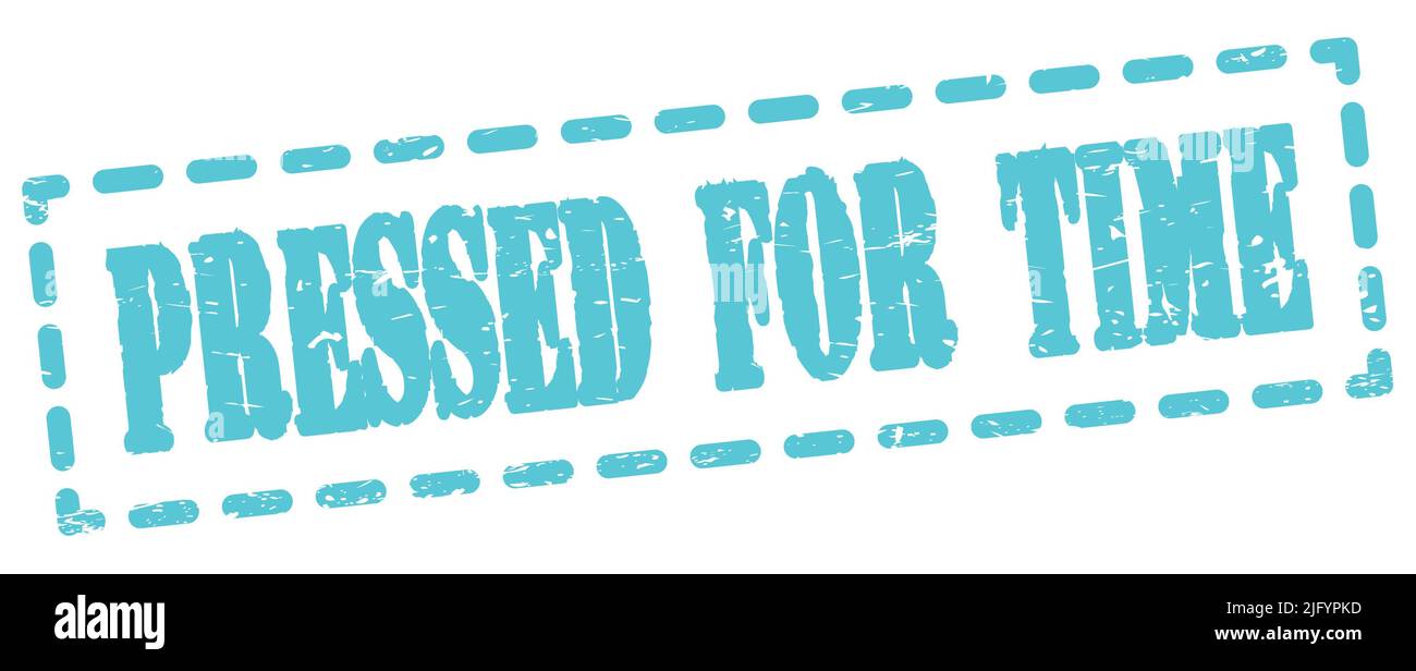 PRESSED FOR TIME text written on blue dash stamp sign Stock Photo - Alamy