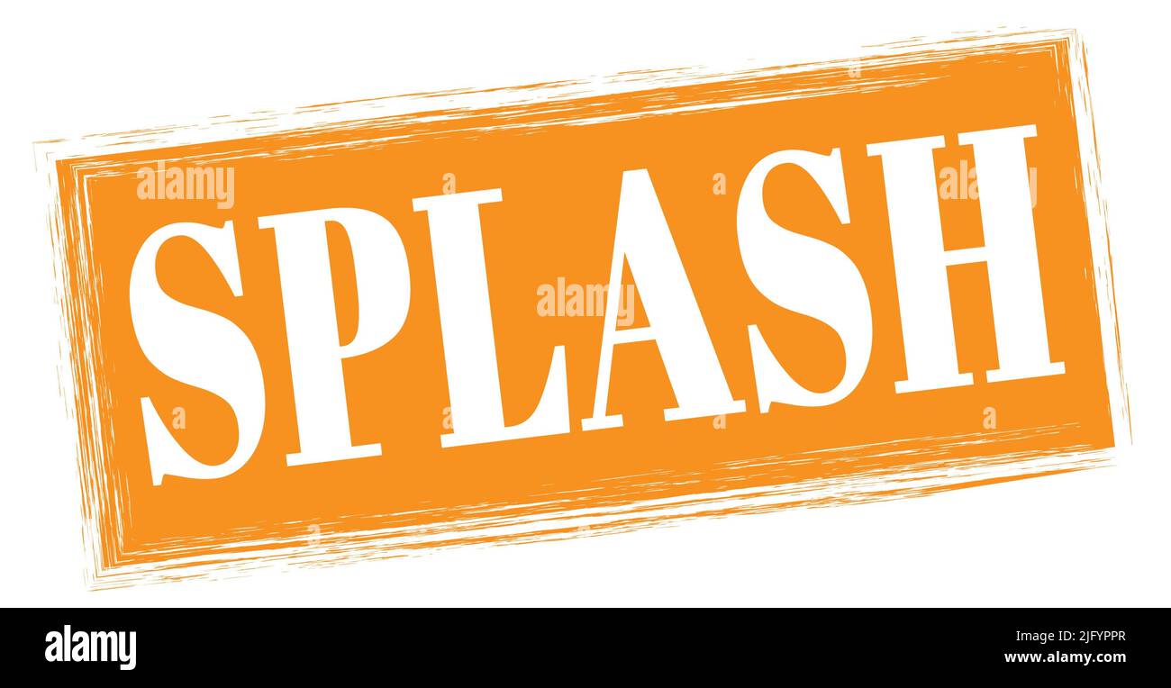 SPLASH text written on orange rectangle stamp sign Stock Photo - Alamy
