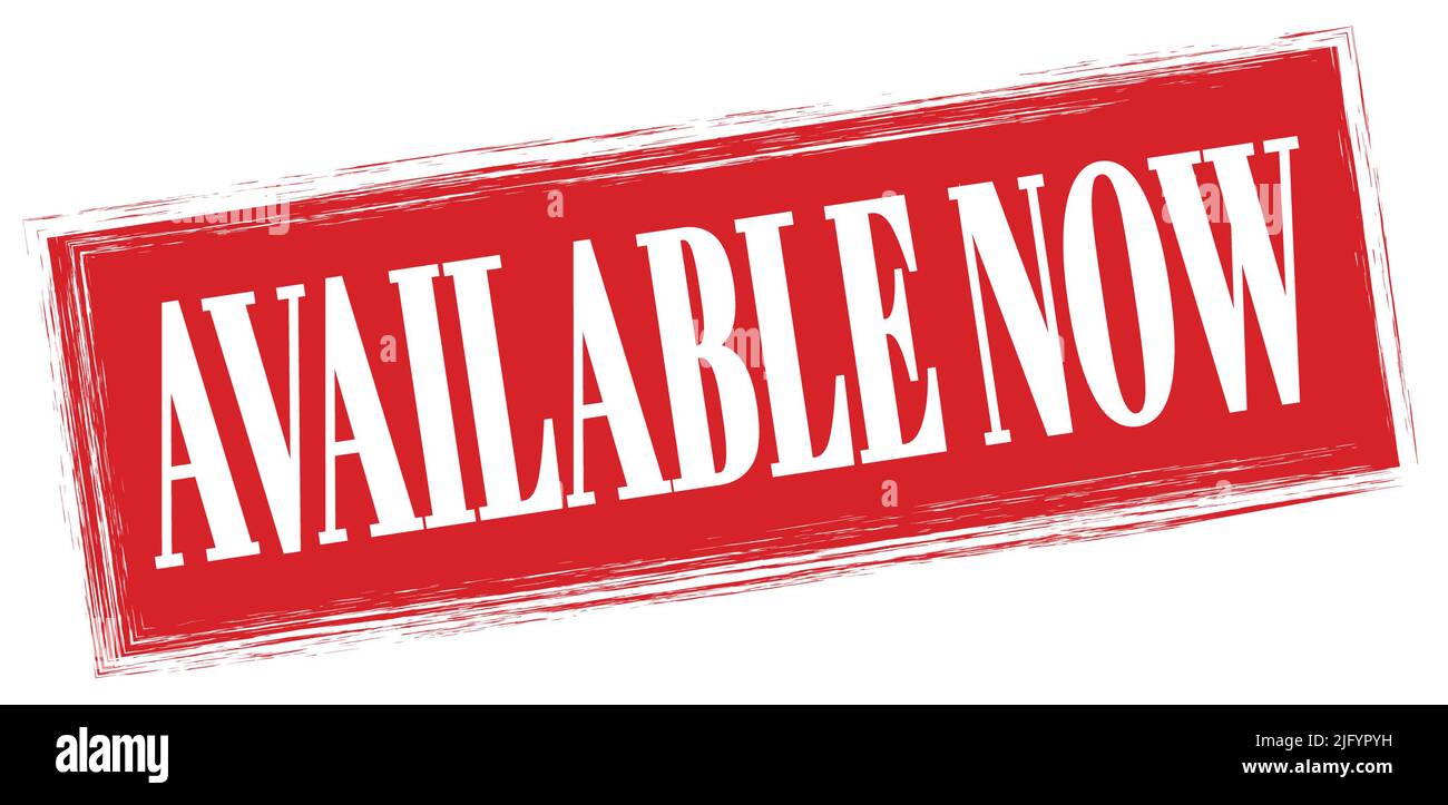 AVAILABLE NOW text written on red rectangle stamp sign Stock Photo - Alamy