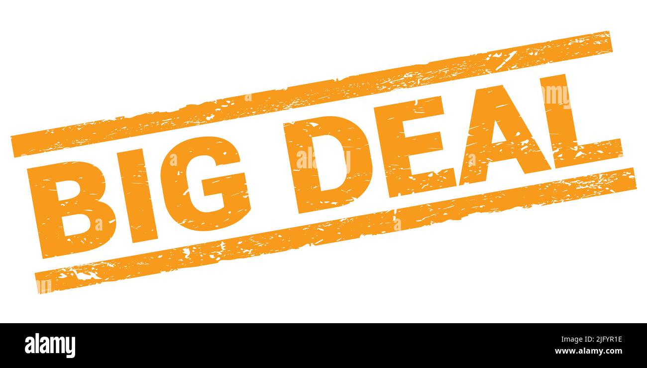 BIG DEAL text written on orange rectangle stamp sign Stock Photo - Alamy BIG DEAL text written on orange rectangle stamp sign Stock Photo - Alamy