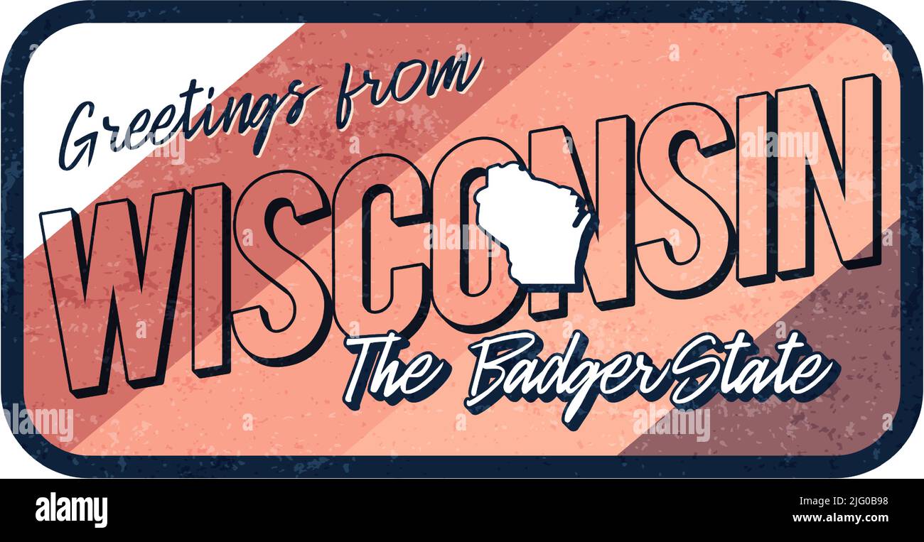 Greeting from Wisconsin vintage rusty metal sign vector illustration ...