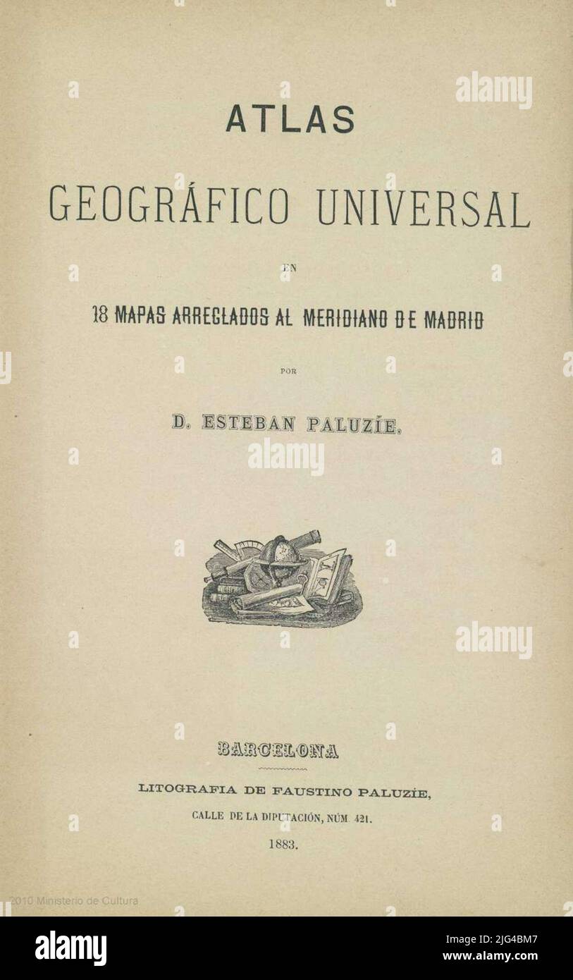 Universal Geographic Atlas in 18 maps arranged to the Meridiano de ...