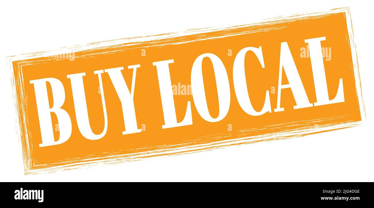BUY LOCAL text written on orange rectangle stamp sign Stock Photo - Alamy
