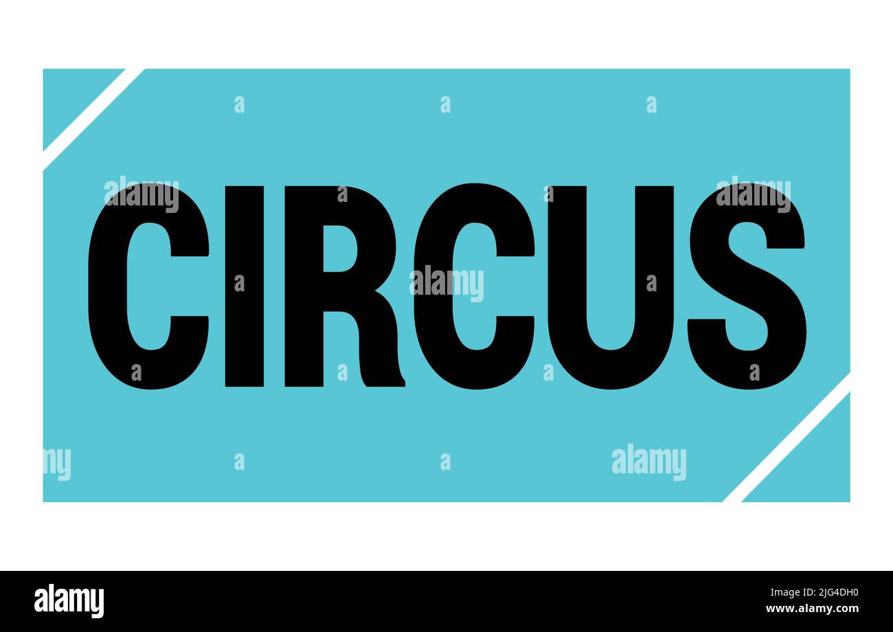 CIRCUS text written on blue-black rectangle stamp sign Stock Photo - Alamy