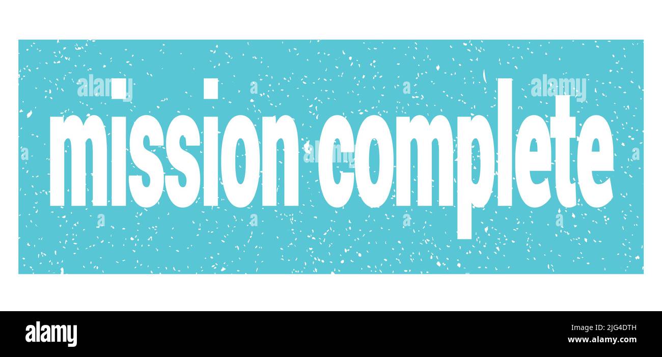 mission complete text written on blue grungy stamp sign Stock Photo - Alamy