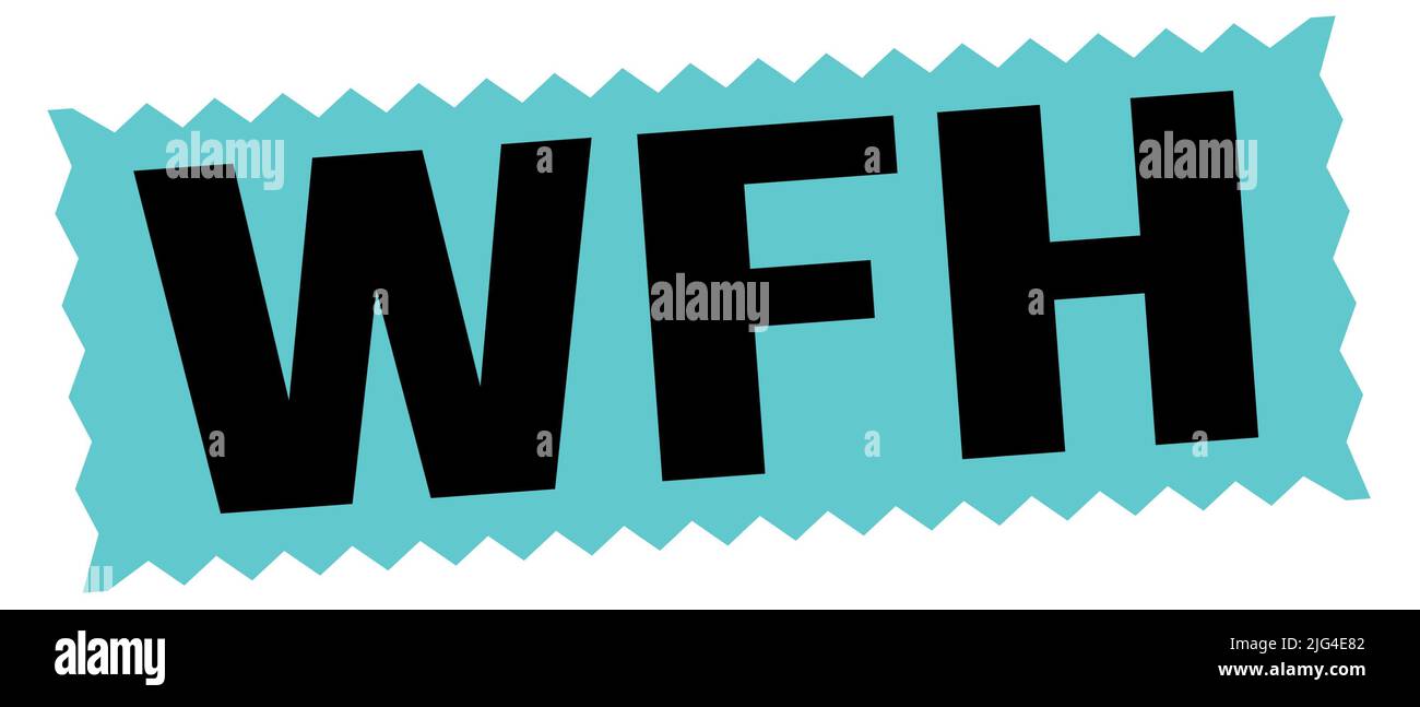 WFH text written on blue-black zig-zag stamp sign Stock Photo - Alamy