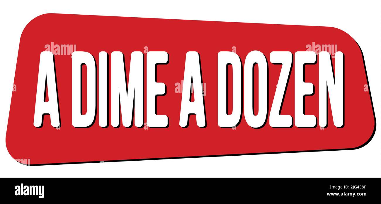 A DIME A DOZEN text written on red trapeze stamp sign Stock Photo - Alamy