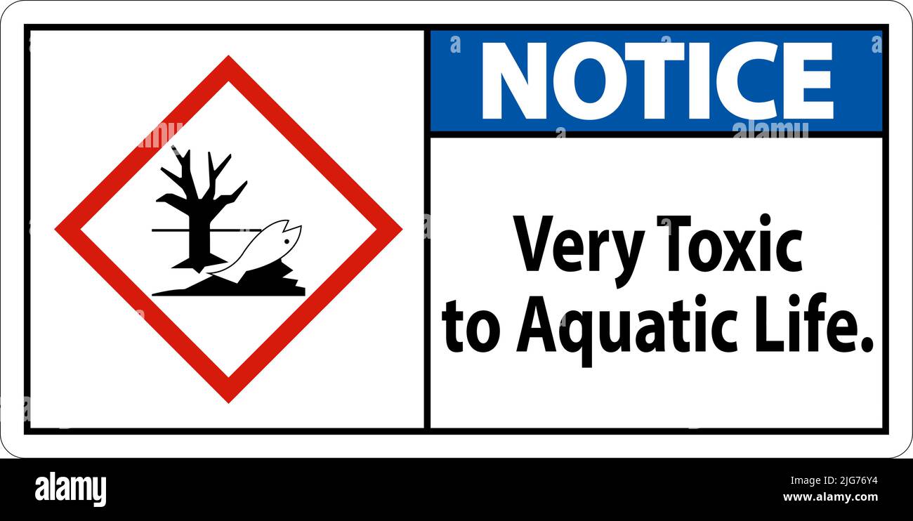 Notice Very Toxic To Aquatic Life Sign On White Background Stock Vector ...