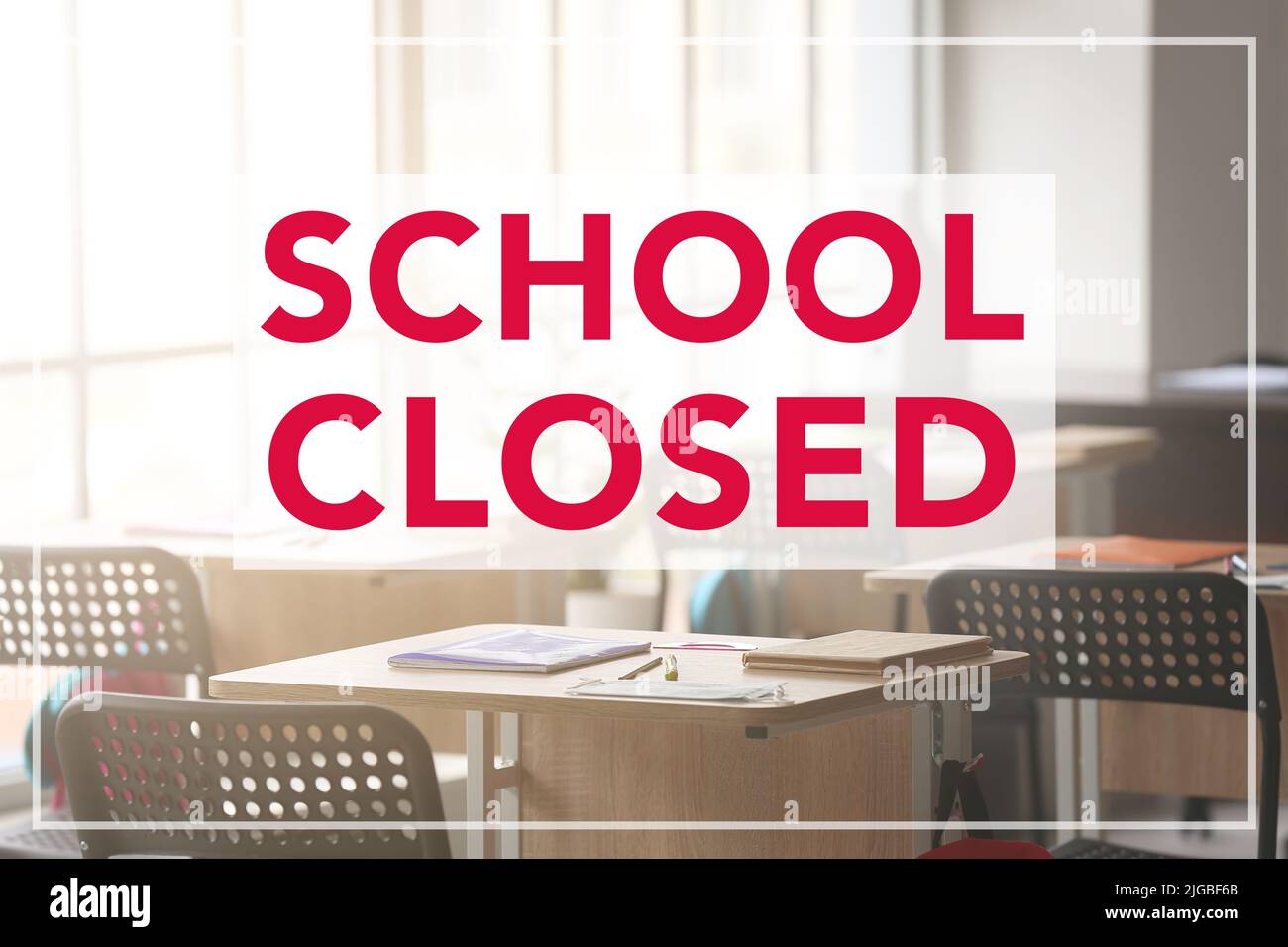 Text SCHOOL CLOSED and interior of classroom Stock Photo - Alamy