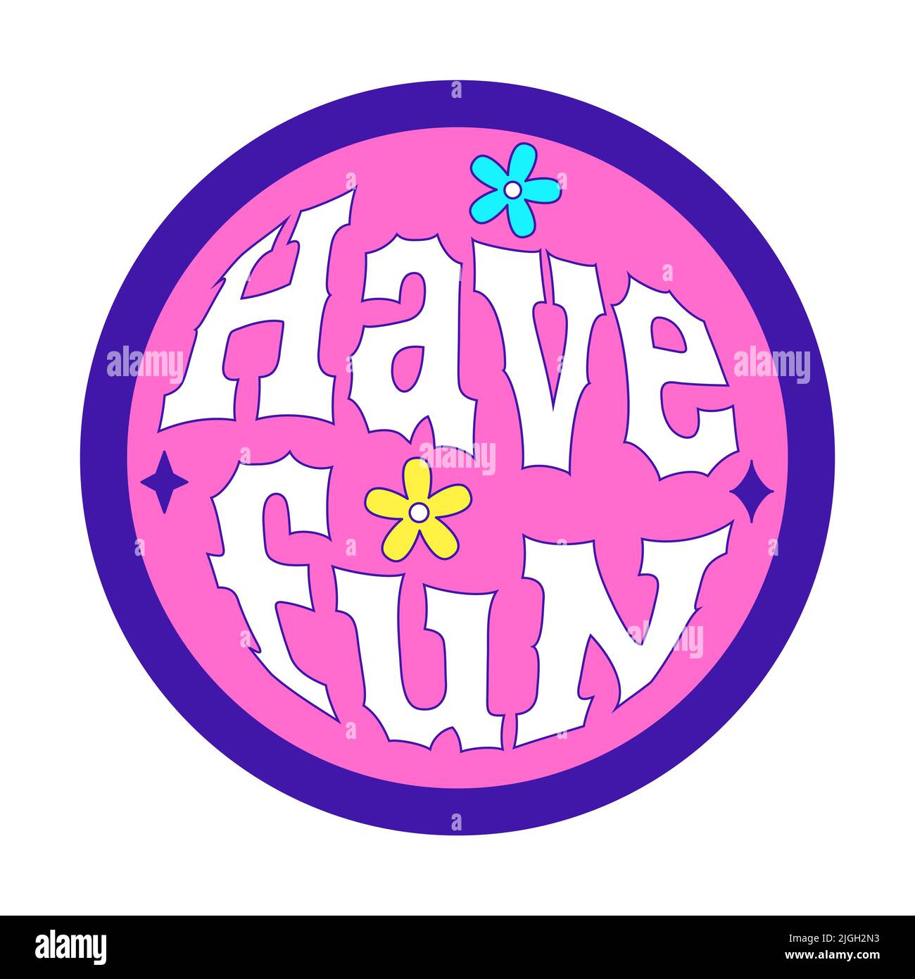 Y2k sticker. Round patch with flowers and the words Have fun. Text ...