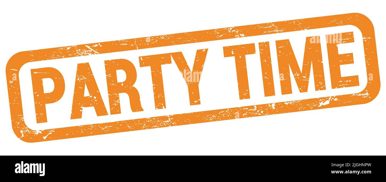 PARTY TIME text written on orange rectangle stamp sign Stock Photo - Alamy