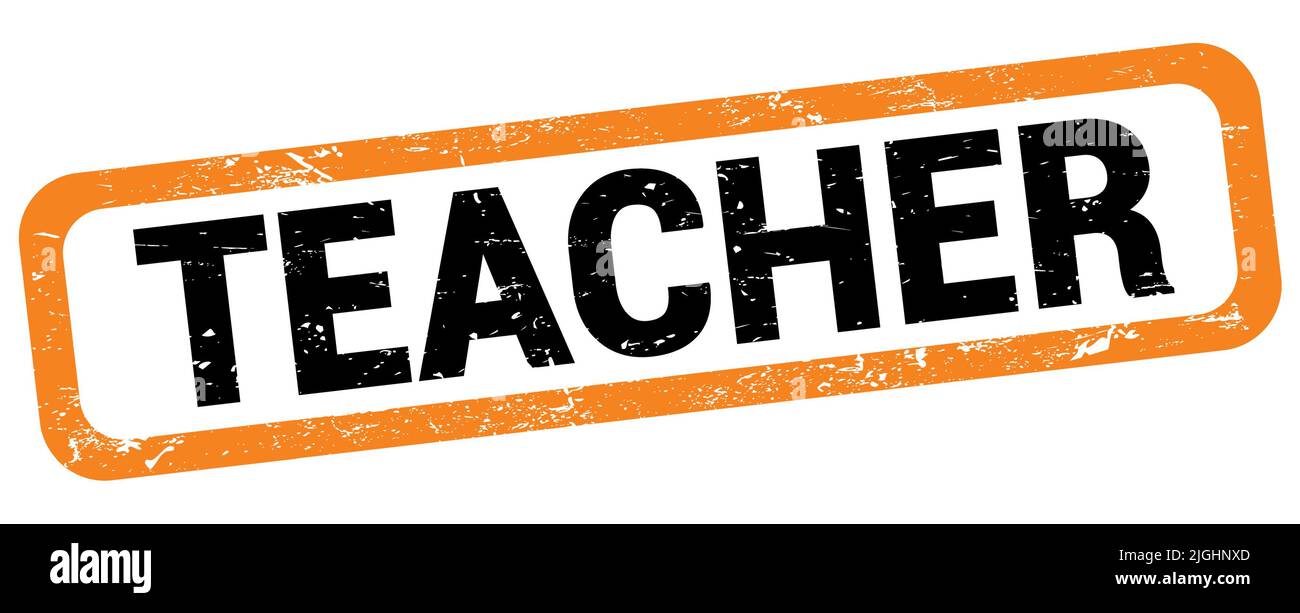 TEACHER text written on orange-black rectangle stamp sign Stock Photo - Alamy