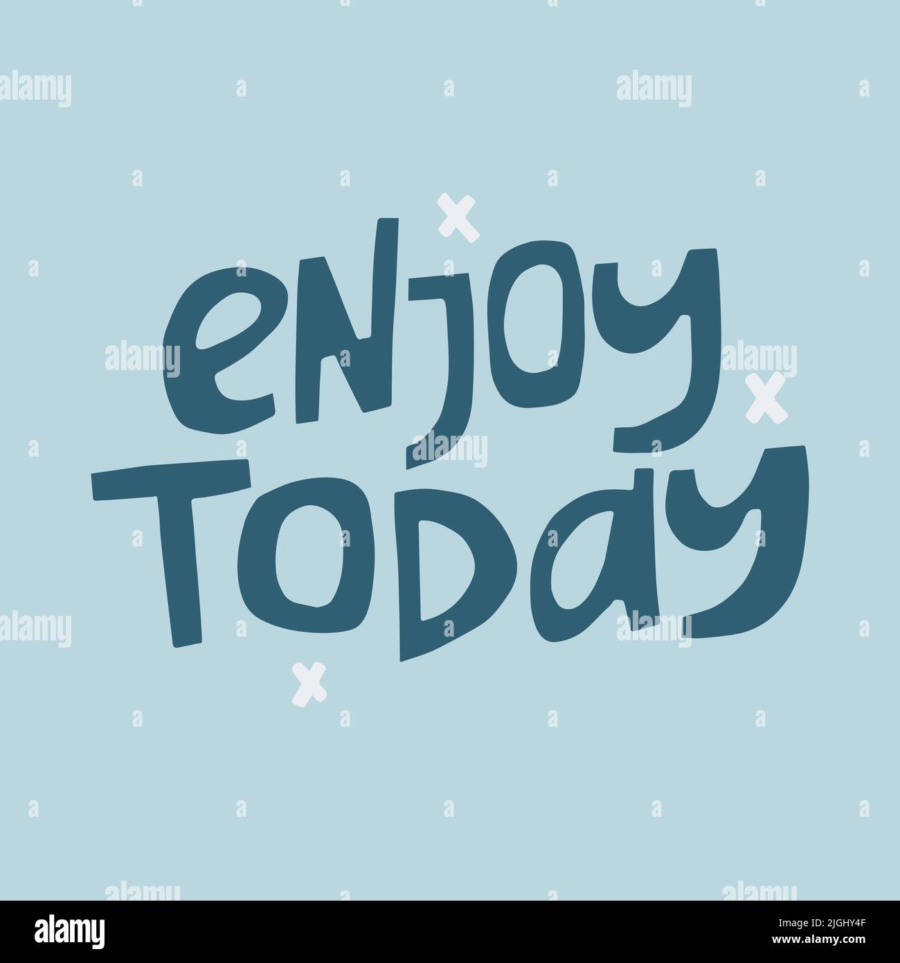 Enjoy today - hand-drawn quote. Creative lettering illustration for ...