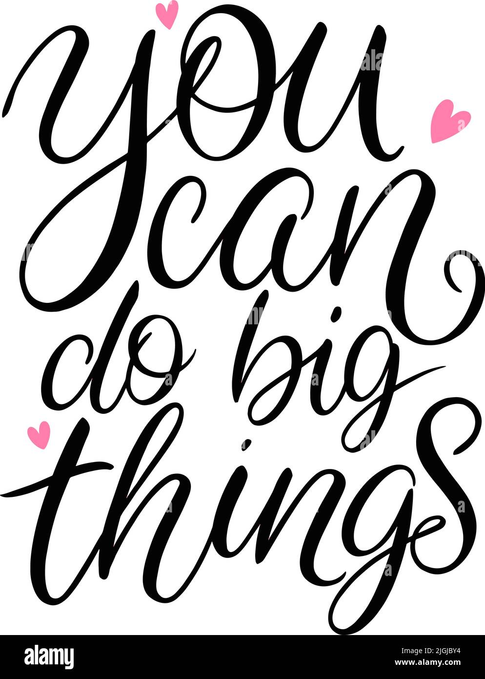 You can do big things hand drawn calligraphy. Vector illustration ...