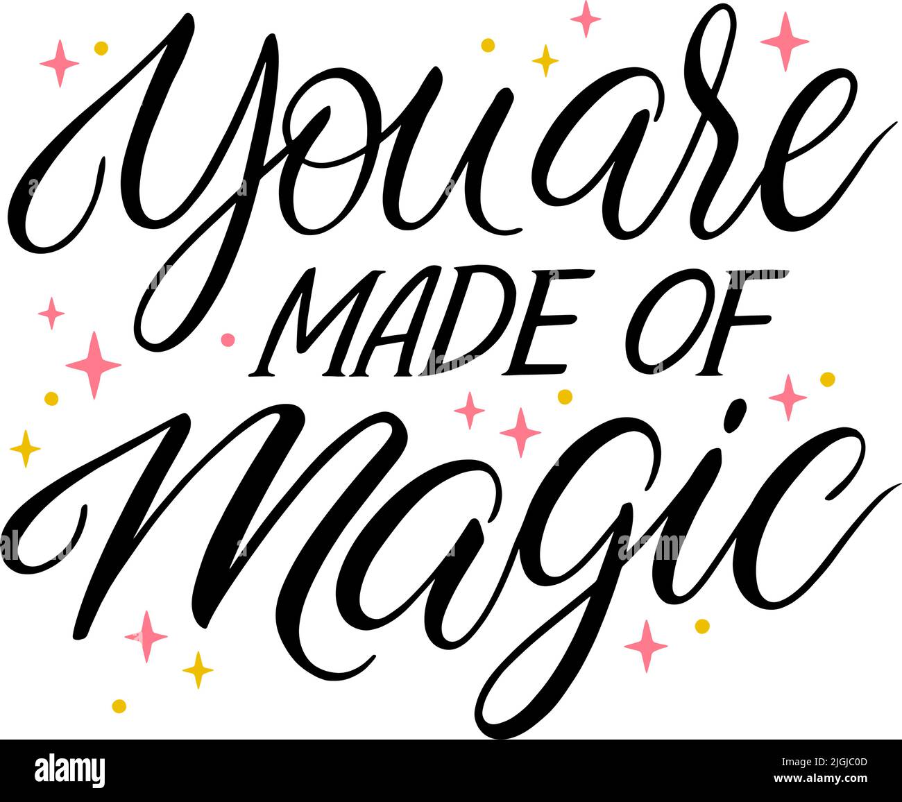 You are made of magic hand drawn calligraphy. Vector illustration ...