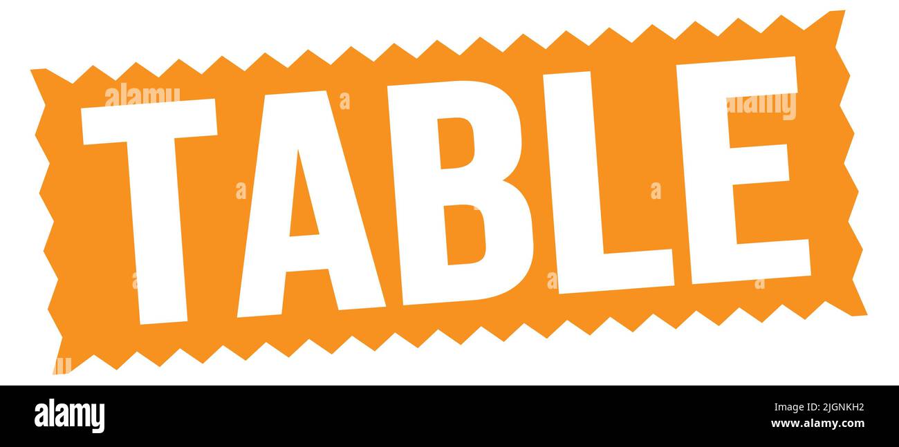 TABLE text written on orange zig-zag stamp sign Stock Photo - Alamy