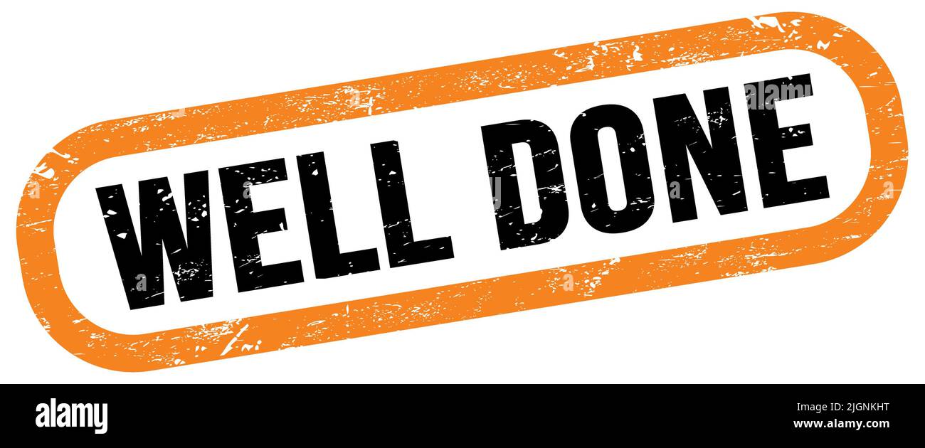 WELL DONE, text on orange-black rectangle stamp sign Stock Photo - Alamy
