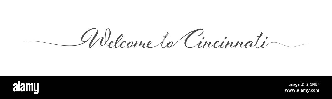 Welcome to Cincinnati. Stylized calligraphic greeting inscription in ...