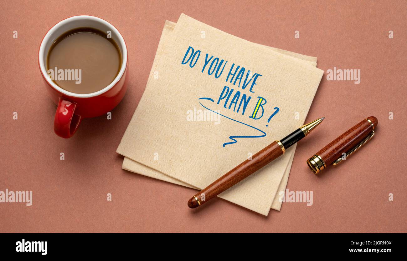 Do you have plan B? Question handwritten on a napkin, flat lay with ...