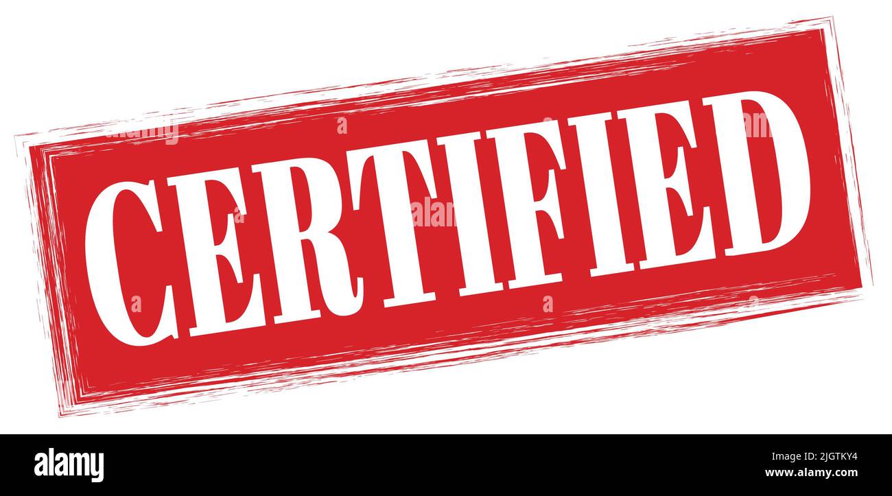 CERTIFIED text written on red rectangle stamp sign Stock Photo - Alamy