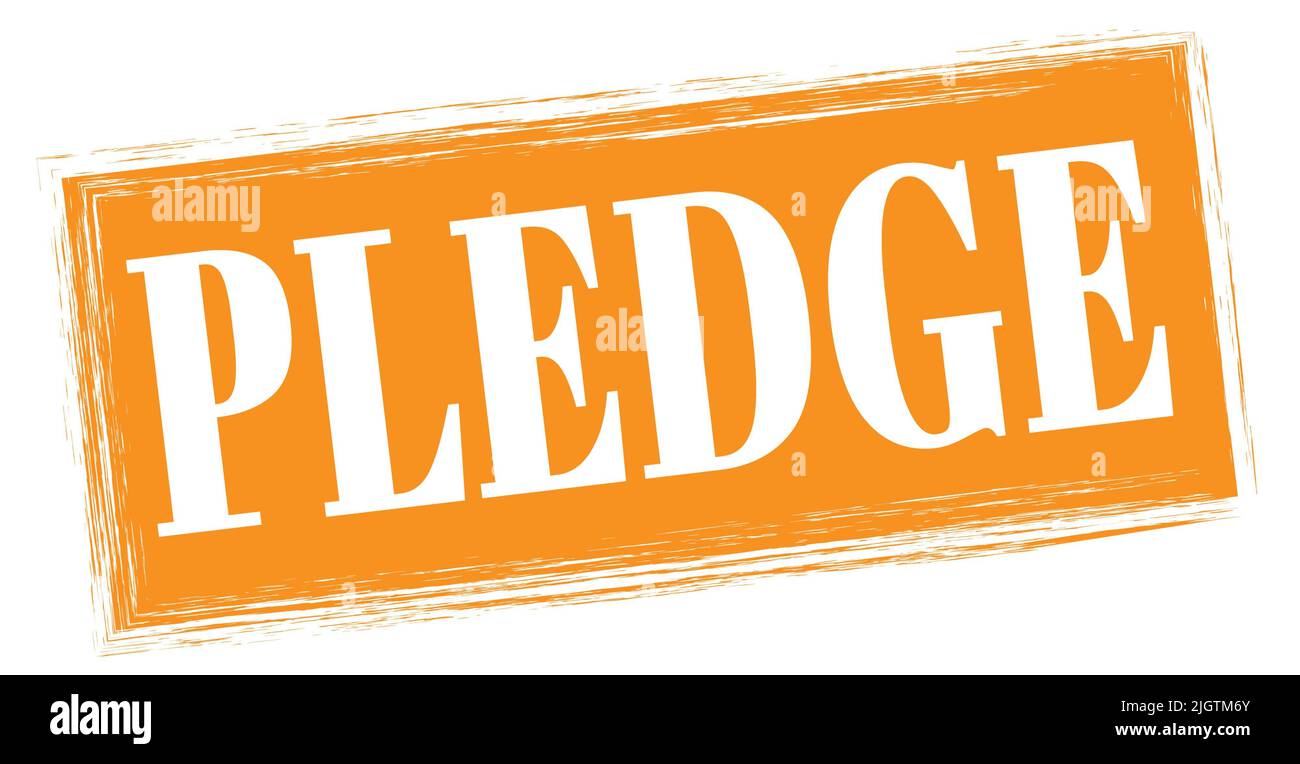 PLEDGE text written on orange rectangle stamp sign Stock Photo - Alamy