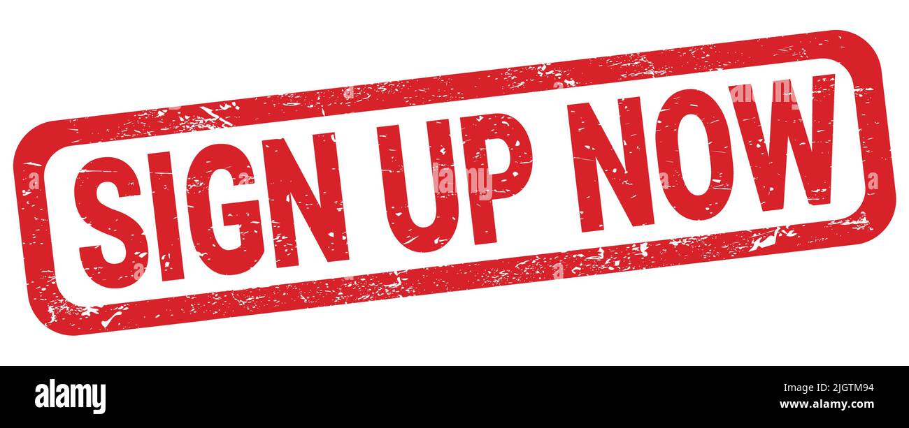 SIGN UP NOW text written on red rectangle stamp sign Stock Photo - Alamy