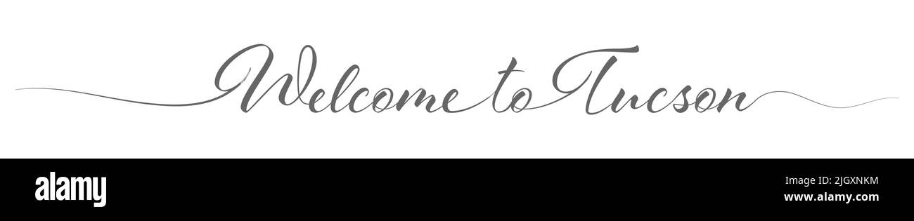 Welcome to Tucson. Stylized calligraphic greeting inscription in one ...