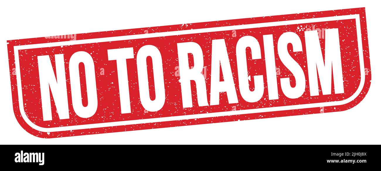 NO TO RACISM text written on red grungy stamp sign Stock Photo - Alamy