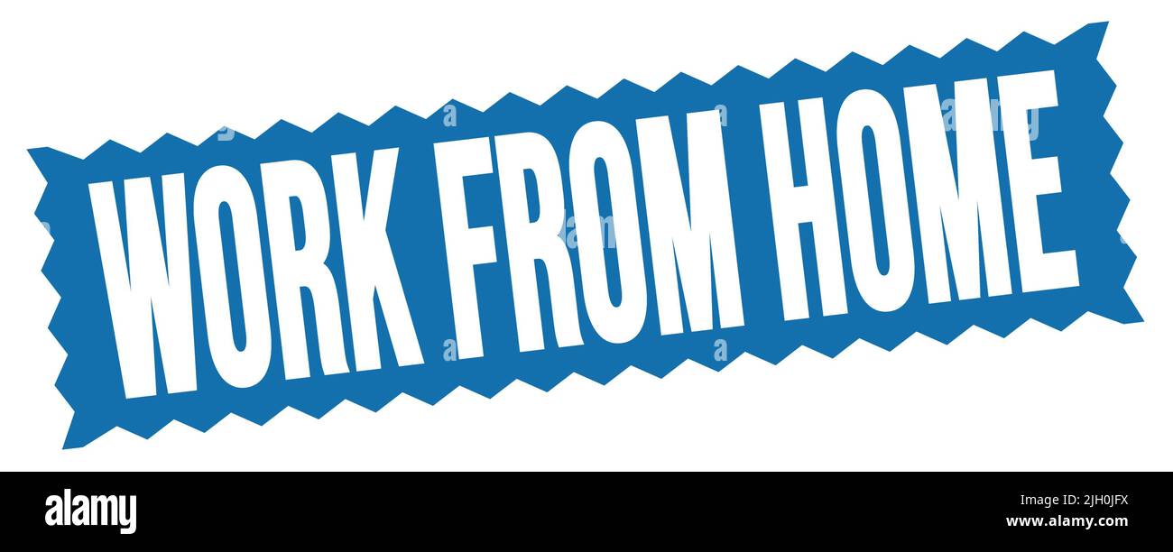WORK FROM HOME text written on blue zig-zag stamp sign Stock Photo - Alamy