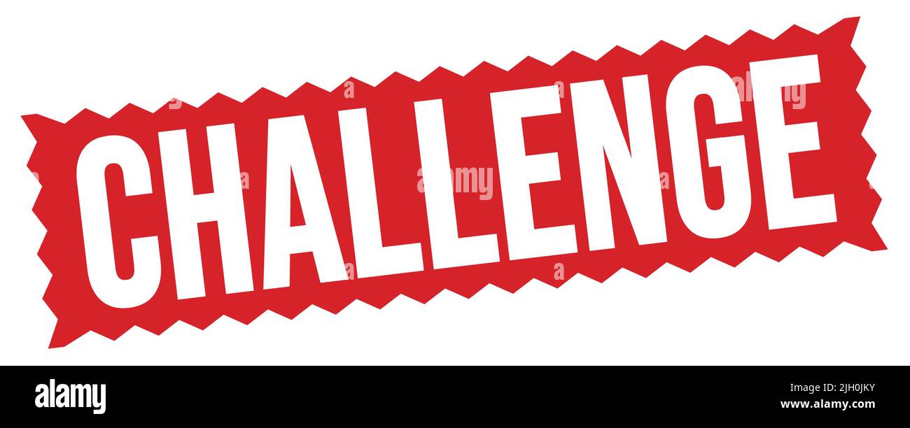 CHALLENGE text written on red zig-zag stamp sign Stock Photo - Alamy