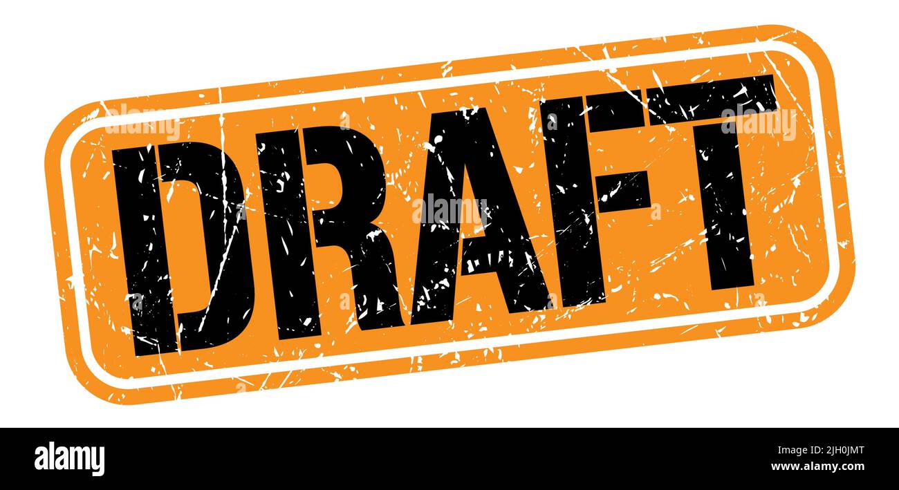DRAFT text written on orange-black grungy stamp sign Stock Photo - Alamy