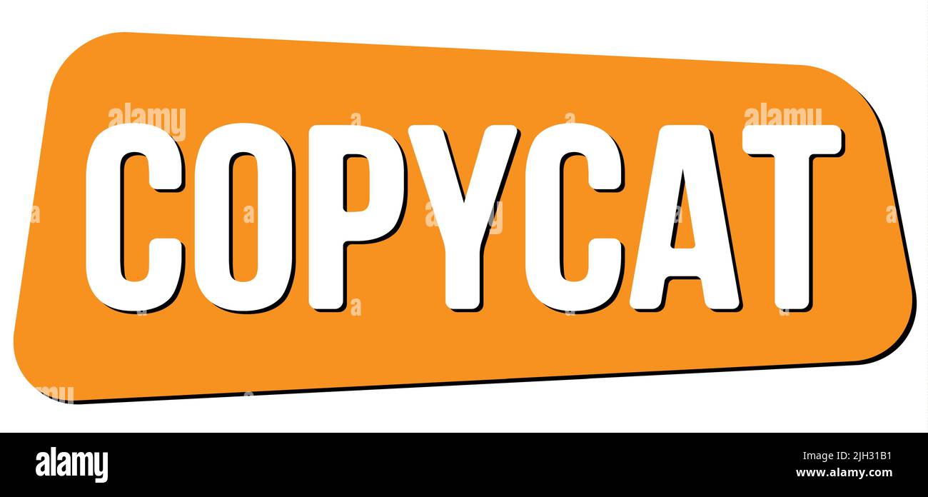 COPYCAT text written on orange trapeze stamp sign Stock Photo - Alamy