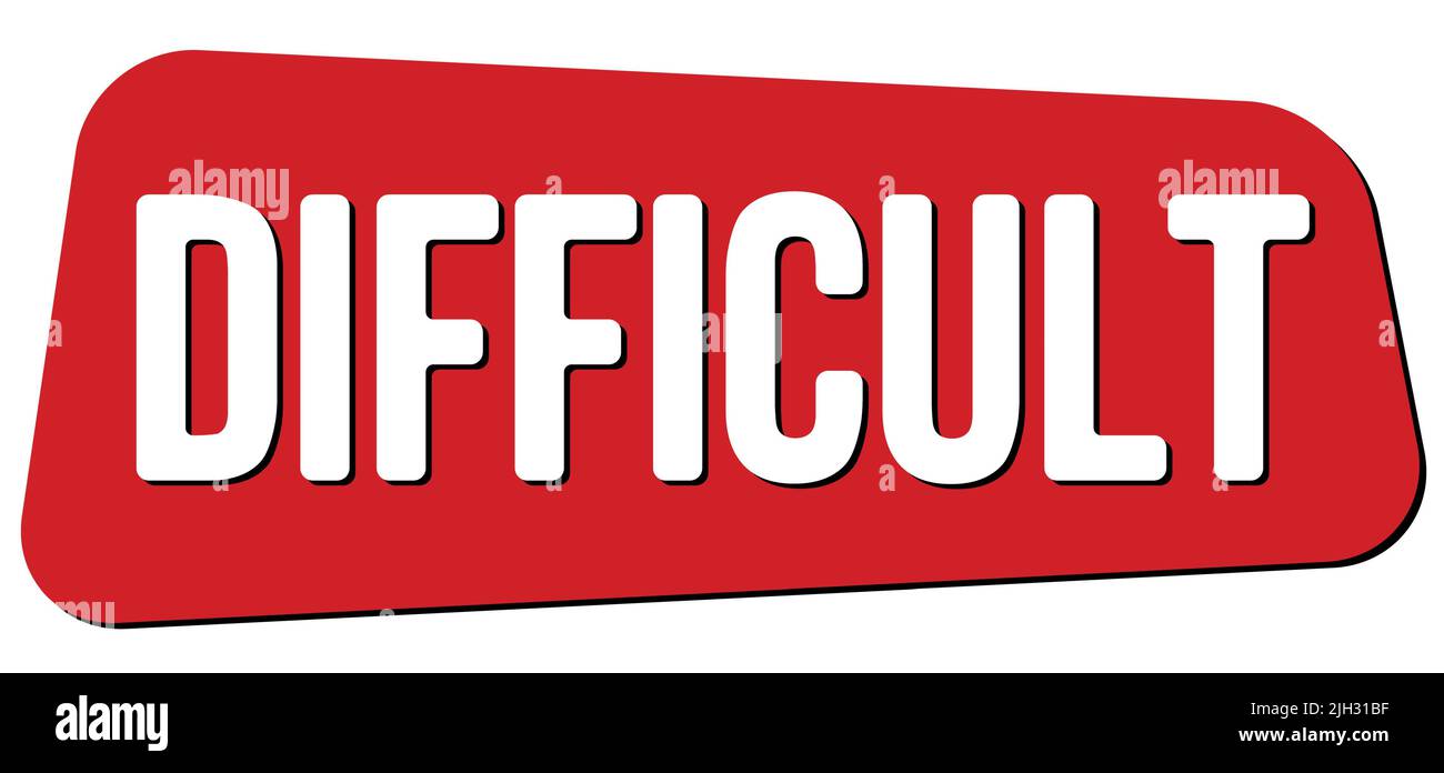 DIFFICULT text written on red trapeze stamp sign Stock Photo - Alamy