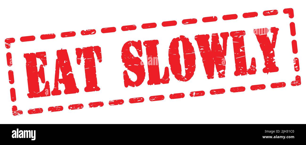 EAT SLOWLY text written on red dash stamp sign Stock Photo - Alamy