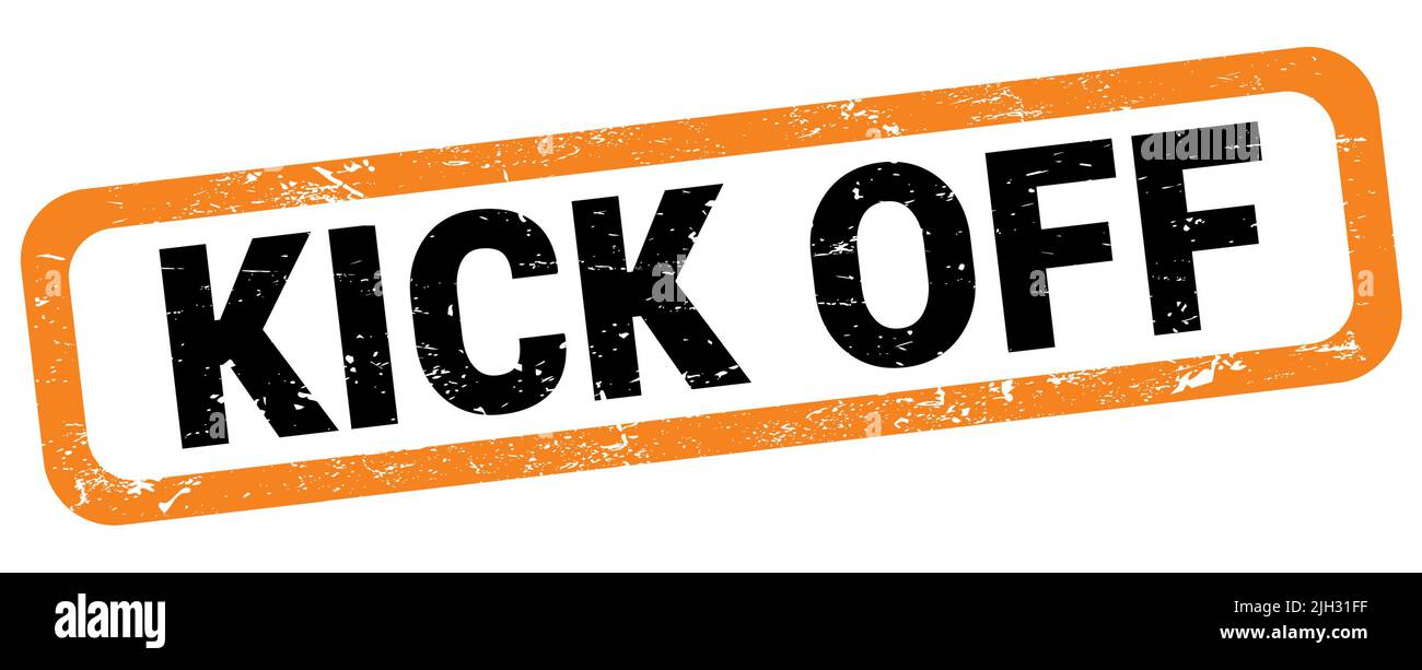 KICK OFF text written on orange-black rectangle stamp sign Stock Photo ...