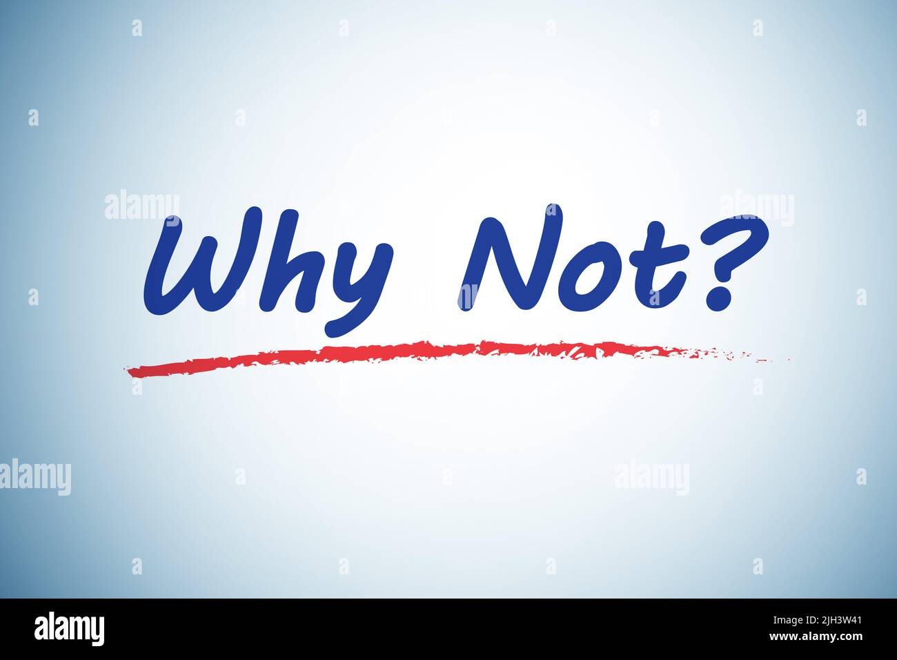 Motivational concept with asking why not question Stock Photo - Alamy