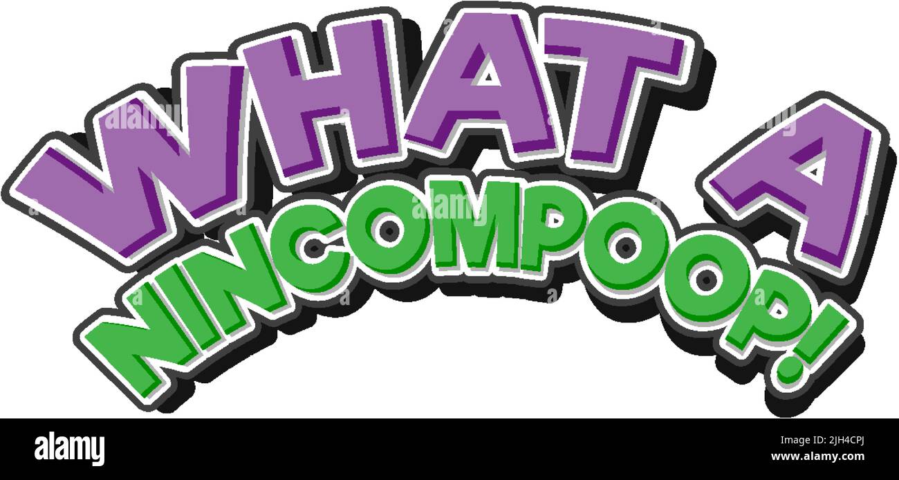 What a nincompoop isolated word text illustration Stock Vector Image ...