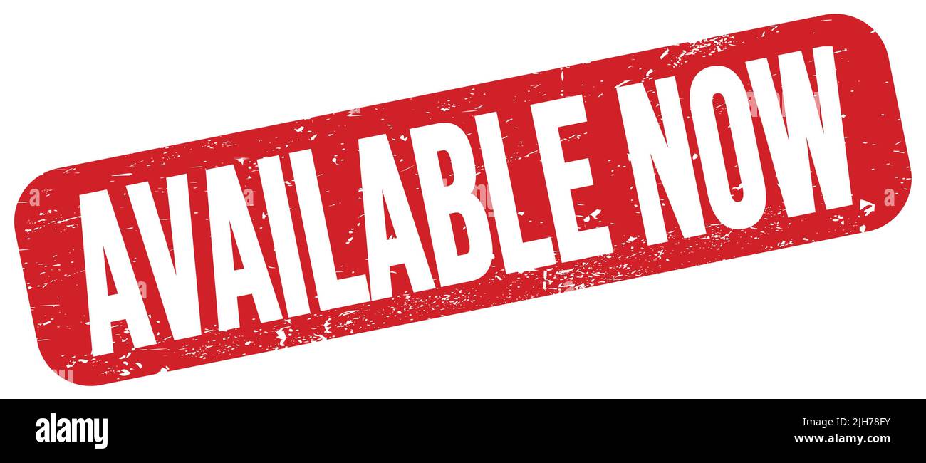 AVAILABLE NOW text written on red grungy stamp sign Stock Photo - Alamy