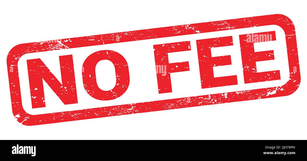 NO FEE text written on red rectangle stamp sign Stock Photo - Alamy