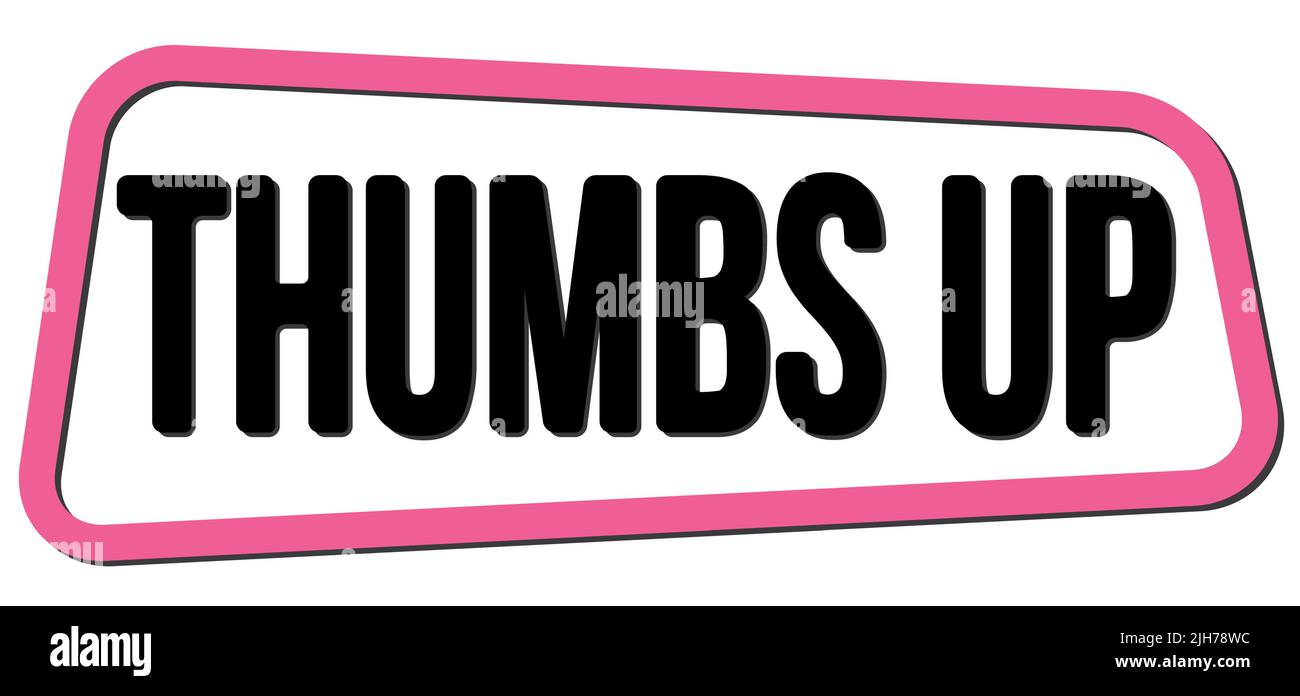 THUMBS UP text written on pink-black trapeze stamp sign Stock Photo - Alamy