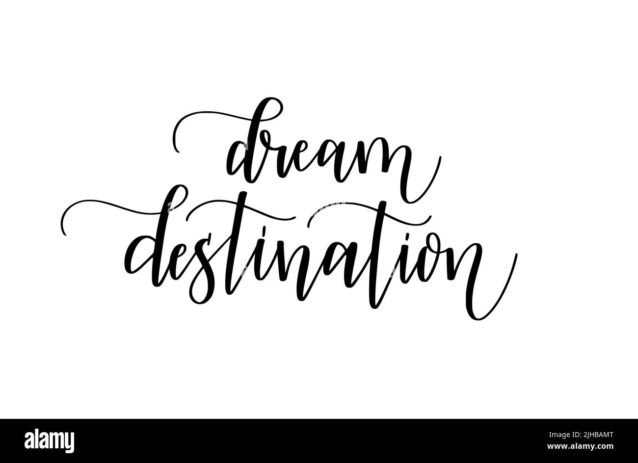 Dream destination. Cute modern calligraphy travel design Stock Vector ...