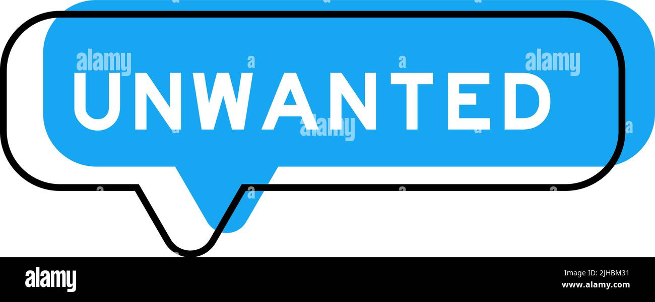 Speech banner and blue shade with word unwanted on white background ...
