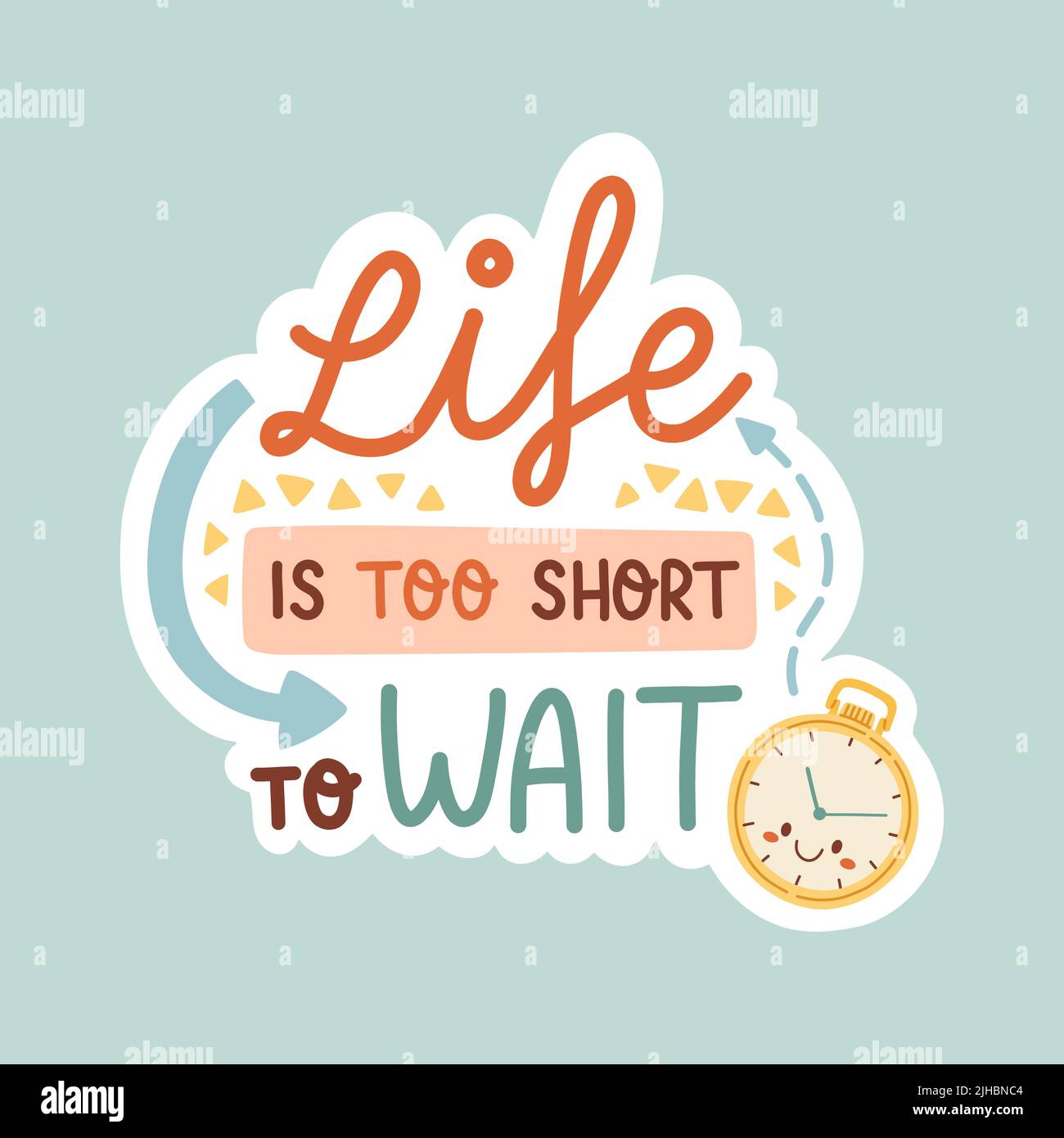Life is too short to wait motivation quote vector Stock Vector Image ...