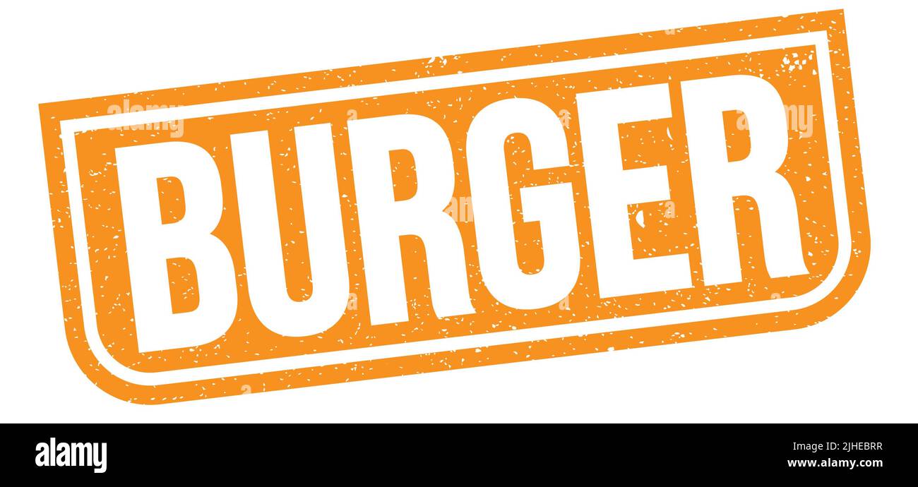 BURGER text written on orange grungy stamp sign Stock Photo - Alamy