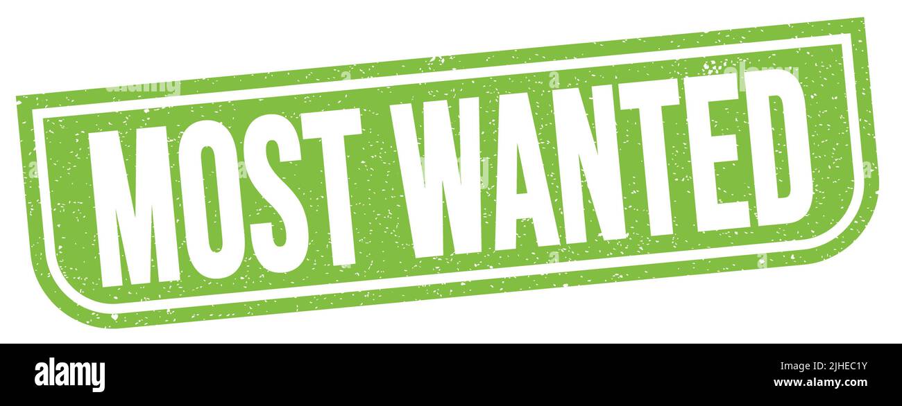 MOST WANTED text written on green grungy stamp sign Stock Photo - Alamy