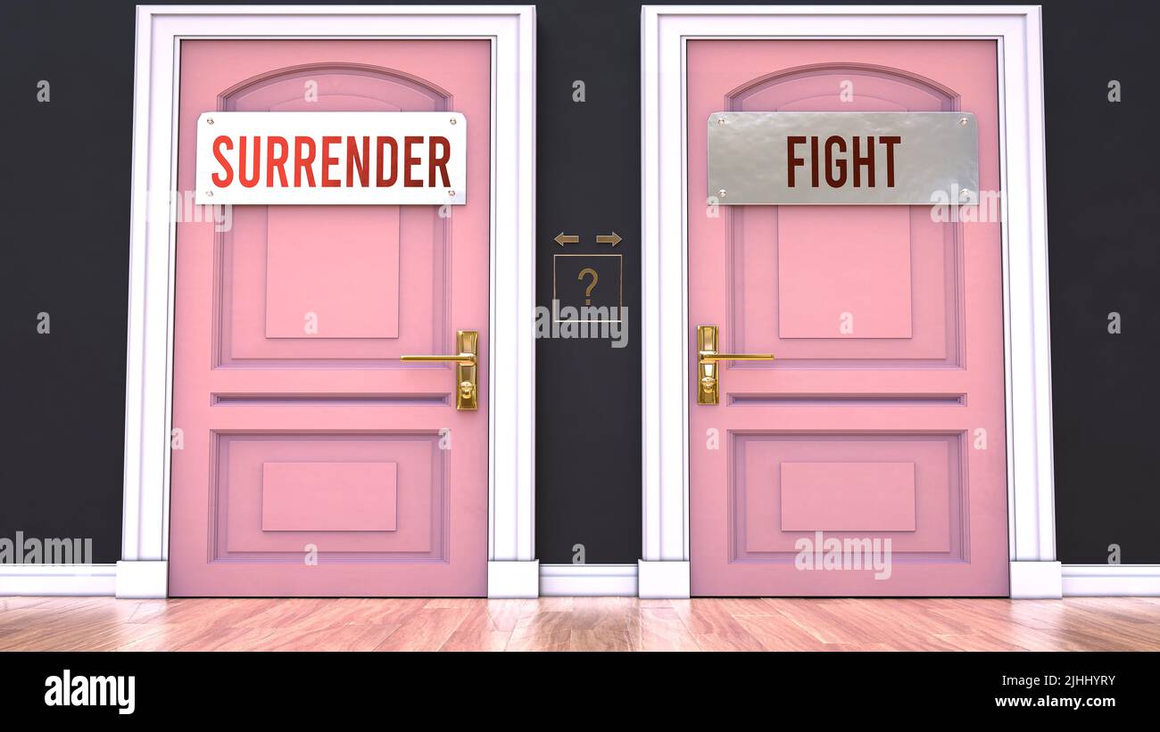 Surrender or Fight - making decision by choosing either one option. Two ...