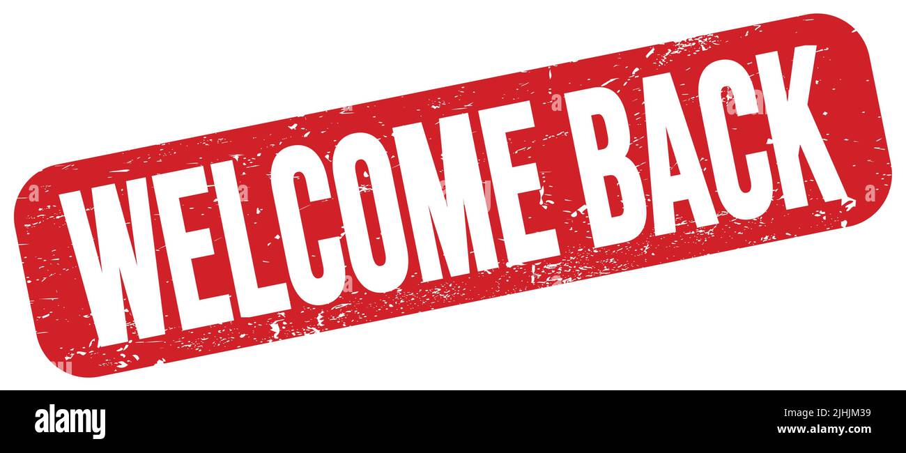 WELCOME BACK text written on red grungy stamp sign Stock Photo - Alamy
