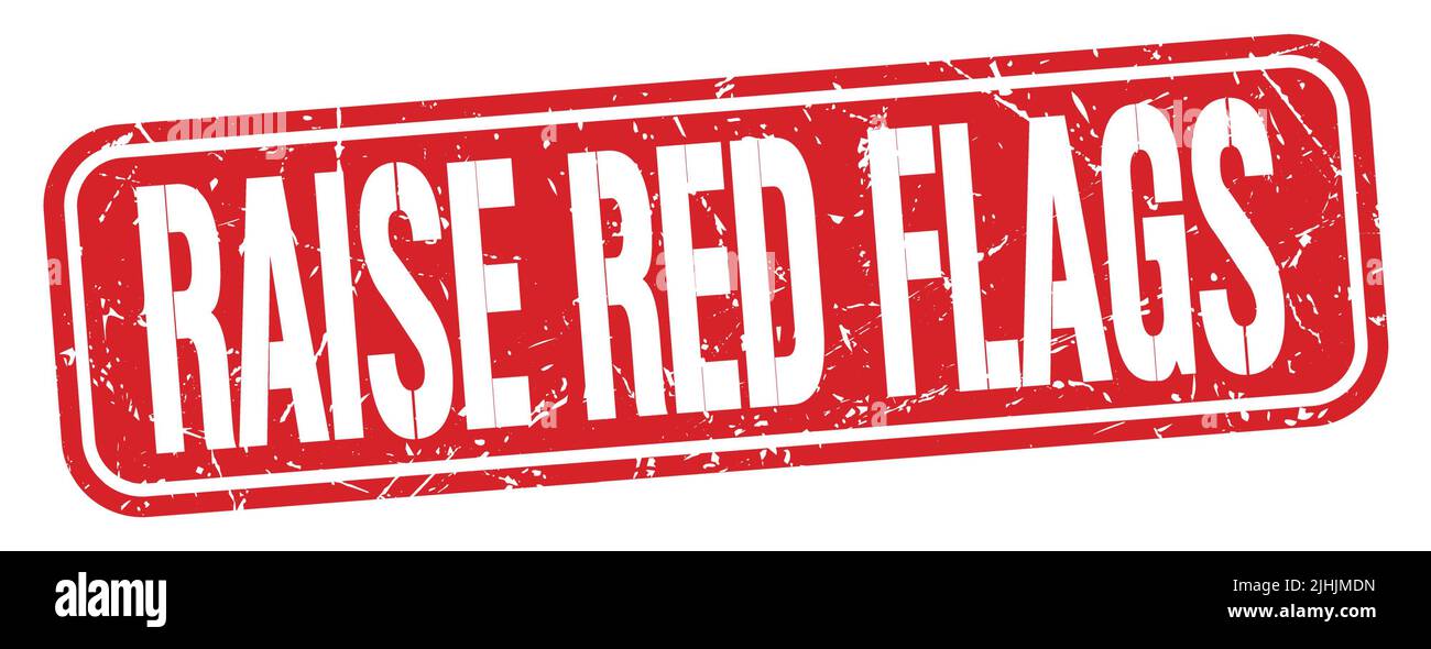 RAISE RED FLAGS text written on red grungy stamp sign Stock Photo - Alamy